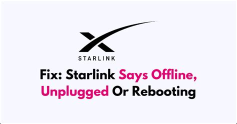 How To Fix Starlink Says Offline Unplugged Or Rebooting NetworkBuildz