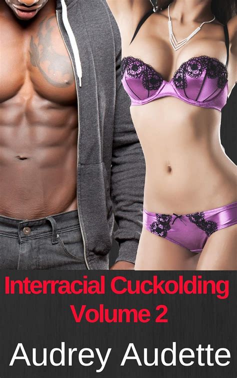 Interracial Cuckolding Volume 2 Kindle Edition By Audette Audrey