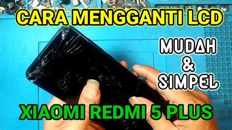 Cara Mengganti Lcd Xiaomi Redmi Plus Replace Lcd Xiaomi Redmi Youtube