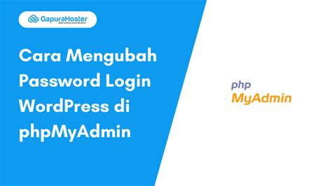 Cara Mengubah Password Login Wordpress Di Phpmyadmin Gapurahoster