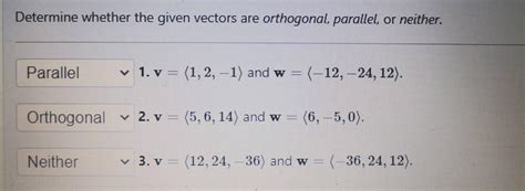 solved determine whether the given vectors are orthogonal