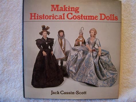 Making Historical Costume Dolls Cassin Scott Jack 9780823130313