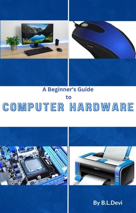 a beginners guide to computer hardware ebook devi