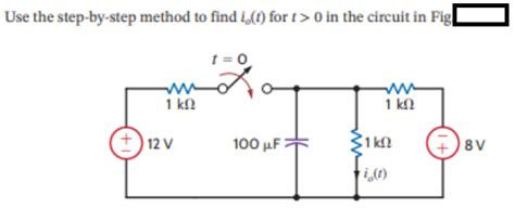 solved use the step by step method to find io t for t 0 in