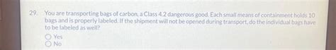 Solved 29 You Are Transporting Bags Of Carbon A Class 42