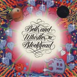 Blockhead Bells And Whistles Releases Discogs