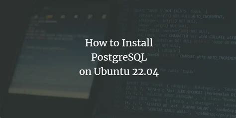 how to install postgresql on ubuntu 22 04