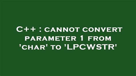 C Cannot Convert Parameter 1 From Char To Lpcwstr Youtube
