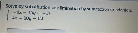 [answered] solve by substitution or elimination by subtraction or kunduz
