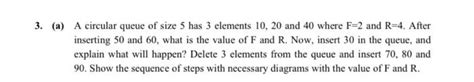 solved 3 a a circular queue of size 5 has 3 elements 10