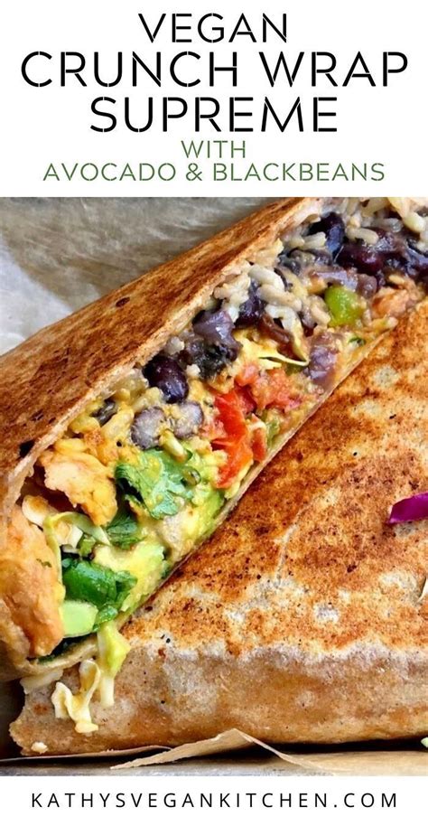 Vegan Crunchwrap Supreme Kathys Vegan Kitchen Recipe Vegan