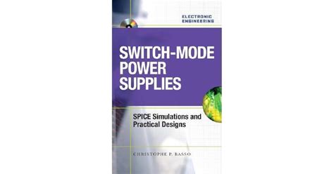 Switch Mode Power Supplies Spice Simulations And Practical Designs By