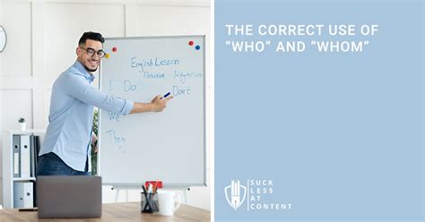 The Correct Use Of Who And Whom Suck Less At Content