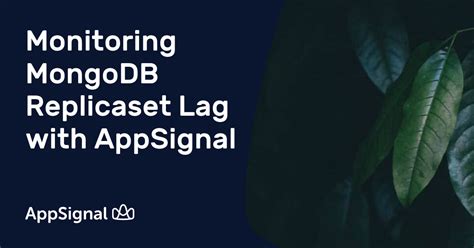 Monitoring MongoDB Replicaset Lag with AppSignal | AppSignal Blog