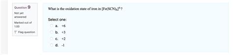 Solved What Is The Oxidation State Of Iron In [fe Scn 6]4−
