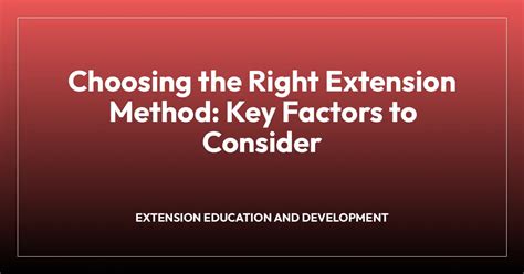 Choosing The Right Extension Method Key Factors To Consider • Adult