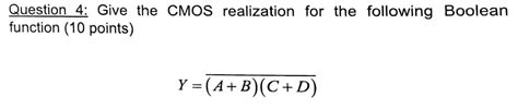solved question 4 give the cmos realization for the