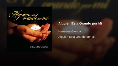 Alguien Esta Orando Por Mi Hermana Glenda Chords Chordify
