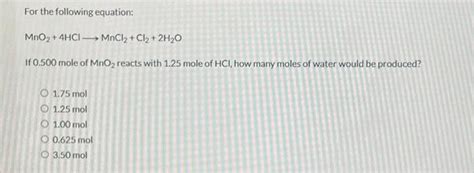 solved for the following equation mno2 4hcl mncl2 cl2 2h2o