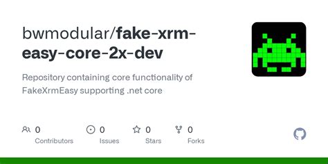 Github Bwmodularfake Xrm Easy Core 2x Dev Repository Containing