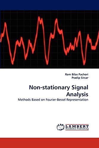 Non Stationary Signal Analysis Methods Based On Fourier Bessel Representation Pachori Ram