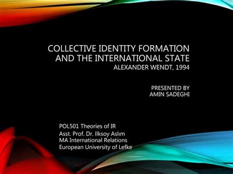 Collective Identity Formation And The International State Pptx