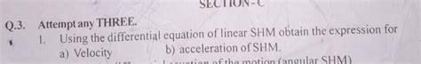 Q 3 Attempt Any Three 1 Using The Differential Equation Of Linear Shm