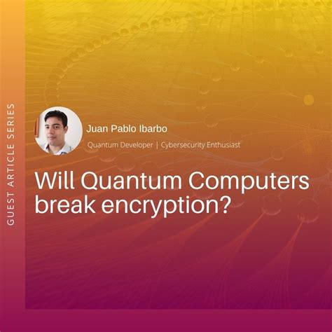 will quantum computers break encryption aitechtrend