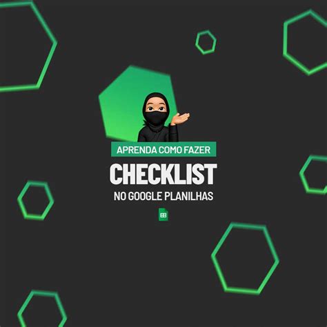 Aprenda Como Fazer CHECKLIST No Google Planilhas Ninja Do Excel