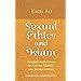 Sexual Ethics And Islam Feminist Reflections On Qur An Hadith And Jurisprudence Amazon Co Uk