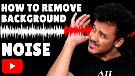 HOW TO REMOVE BACKGROUND NOISE Remove Background Noise From YouTube