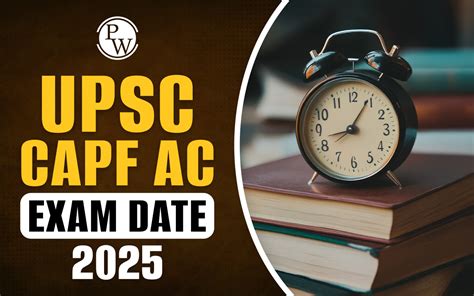 UPSC CAPF AC Exam Date 2025 Out Check Date And Time