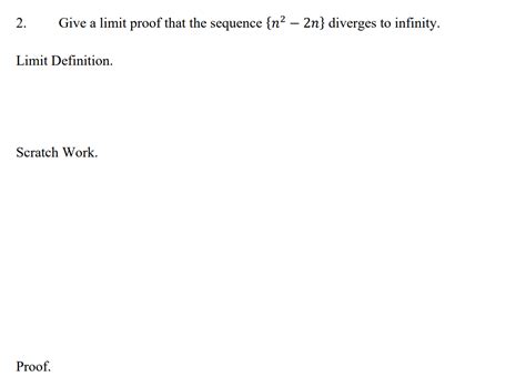 Solved 2 Give A Limit Proof That The Sequence N 2n