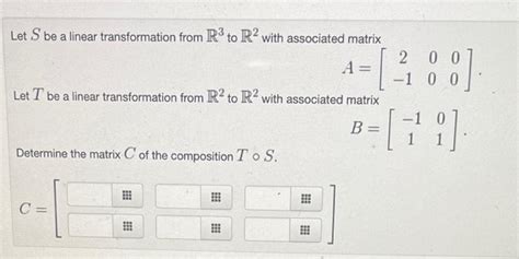 Solved Let S Be A Linear Transformation From R3 To R2 With
