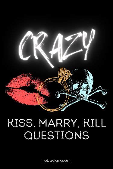 Crazy Kiss Marry Kill Game Questions Kiss Marry Kill Game Crazy Kiss Party Games