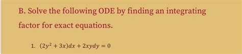 solved b solve the following ode by finding an integrating