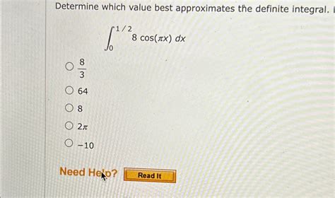 solved determine which value best approximates the definite