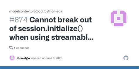 Cannot Break Out Of Session Initialize When Using Streamable Issue