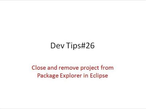 Dev Tips Close And Remove Project From Package Explorer In Eclipse SOLVED YouTube