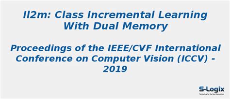 Class Incremental Learning With Dual Memory S Logix