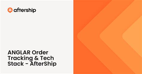Anglar Order Tracking And Tech Stack Aftership