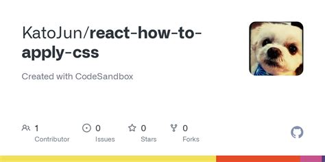 GitHub KatoJun React How To Apply Css Created With CodeSandbox