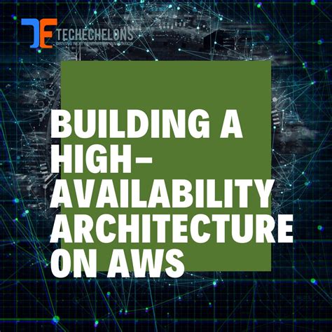 how to build a high availability architecture on aws techechelons