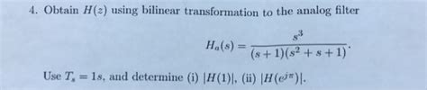 Solved 4 Obtain H 2 Using Bilinear Transformation To The