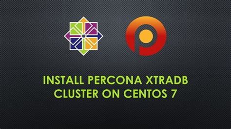 Setup Percona Xtradb Cluster On Centos 7 Centlinux