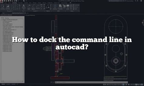 How To Dock The Command Line In Autocad Caddikt