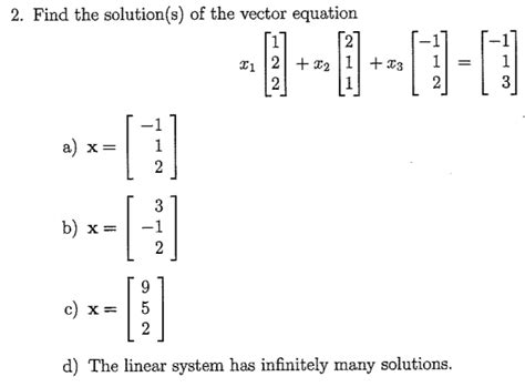 Solved Find The Solution S Of The Vector Equation D The Chegg