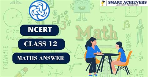 Ncert Solutions For Class 12 Maths Class 12 Maths Ncert Answers