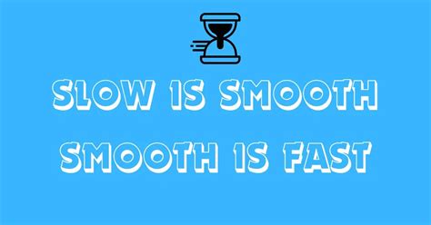 What Does Slow Is Smooth Smooth Is Fast Mean Crispme