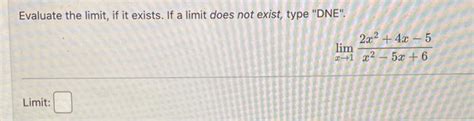 solved evaluate the limit if it exists if a limit does not